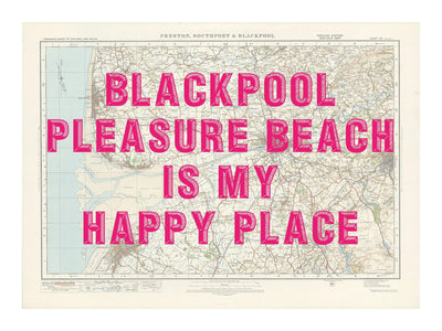 Blackpool is our Happy Place | Map Print of Blackpool | Map Art Fine ...