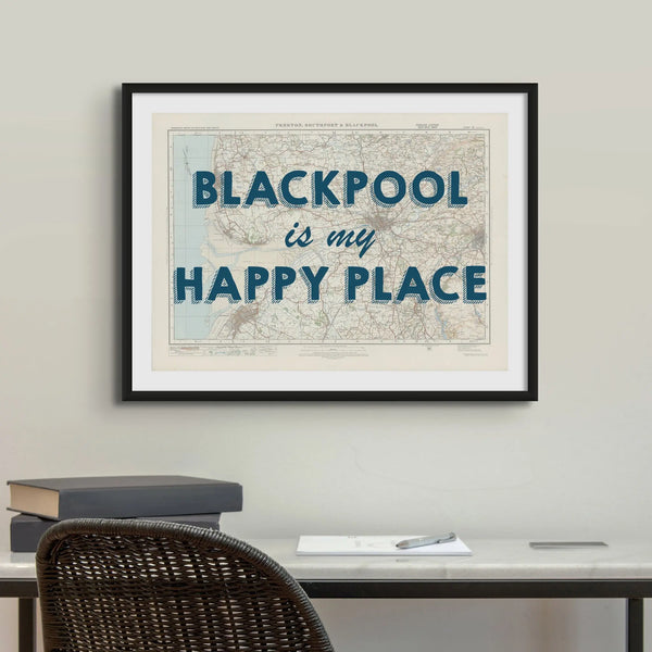Blackpool is our Happy Place | Map Print of Blackpool | Map Art Fine ...