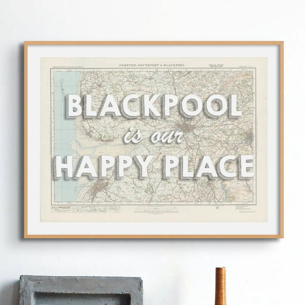 Blackpool is our Happy Place | Map Print of Blackpool | Map Art Fine ...